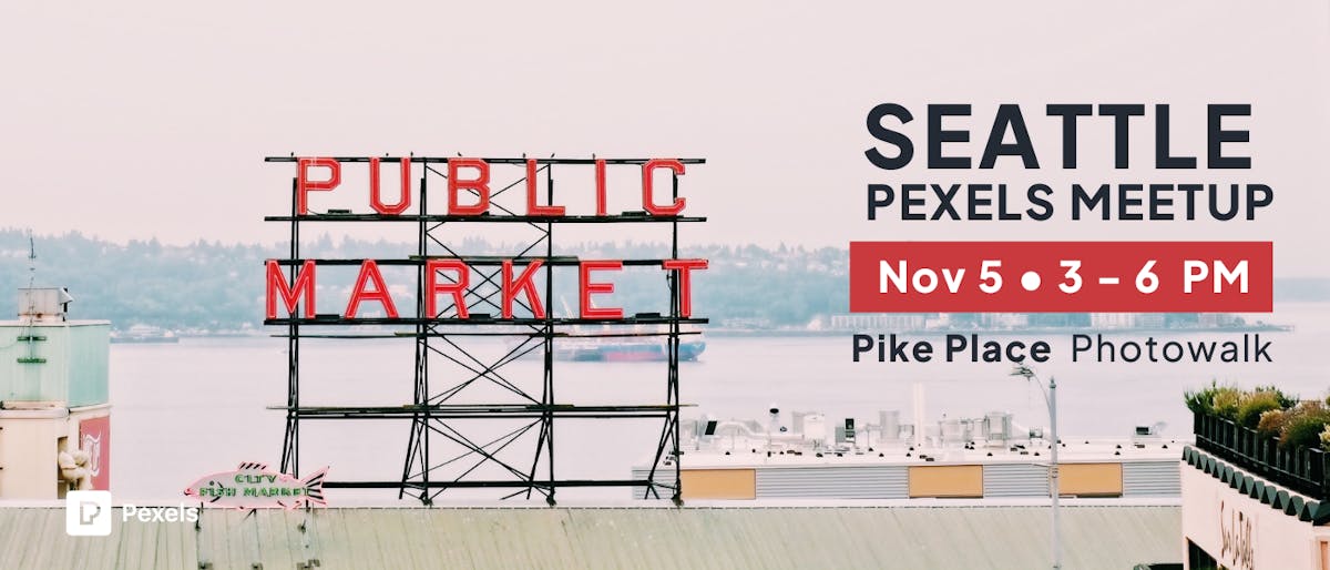 Seattle Pexels Meetup: Pike Place Photowalk Encuentro de Pexels Sat Nov ...