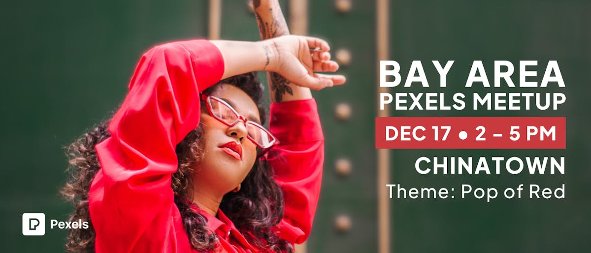 Bay Area Pexels Meetup: Pop of Red Pexels Meetup Sat Dec 17, 2022