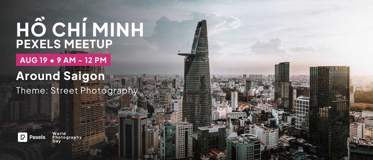 Hồ Chí Minh World Photography Day Meetup Pexels Meetup Sat Aug 19, 2023