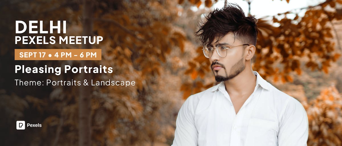 Pleasing Portraits: Delhi Photo Meetup Pexels Meetup Sun Sep 17, 2023