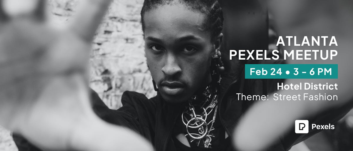 Atlanta Pexels Meetup: Street Fashion Pexels Meetup Sat Feb 24, 2024