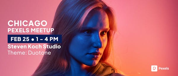 Chicago Pexels Meetup: Duotone Pexels Meetup Sun Feb 25, 2024