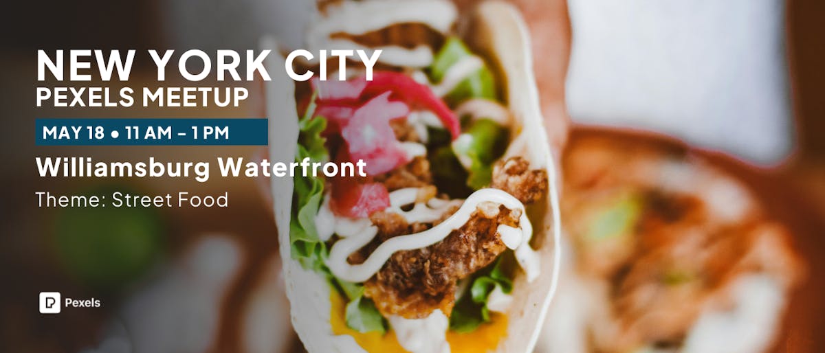 NYC Pexels Meetup: Food + Photo Walk Pexels Meetup Sat May 18, 2024