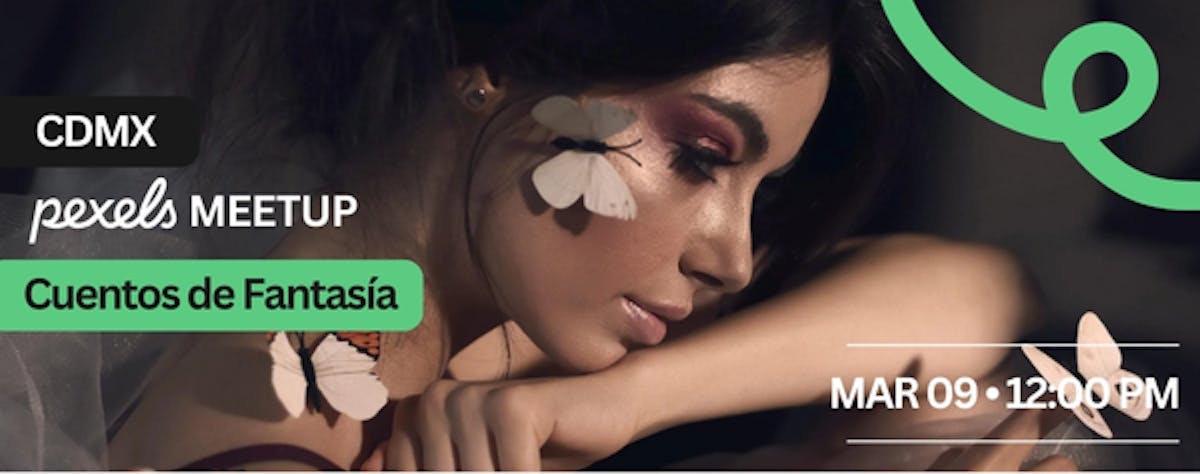 CDMX Pexels Meetup: Cuentos de Fantasía Pexels Meetup Sun Mar 09, 2025